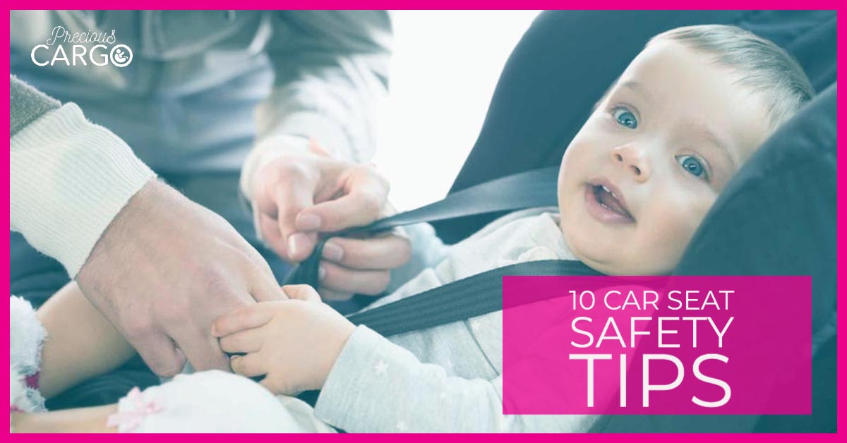 10 Car Seat Safety Tips | That Could Save Your Child's Life – Precious ...