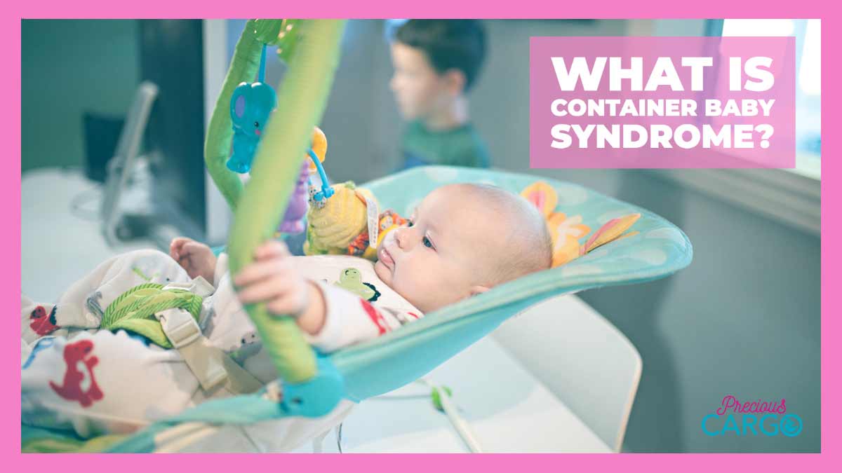 What is Container Baby Syndrome? – Precious Cargo